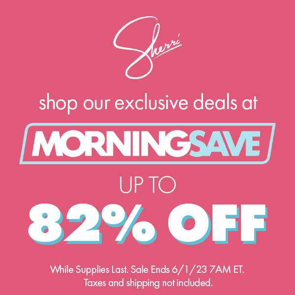 MorningSave.com | SHERRI